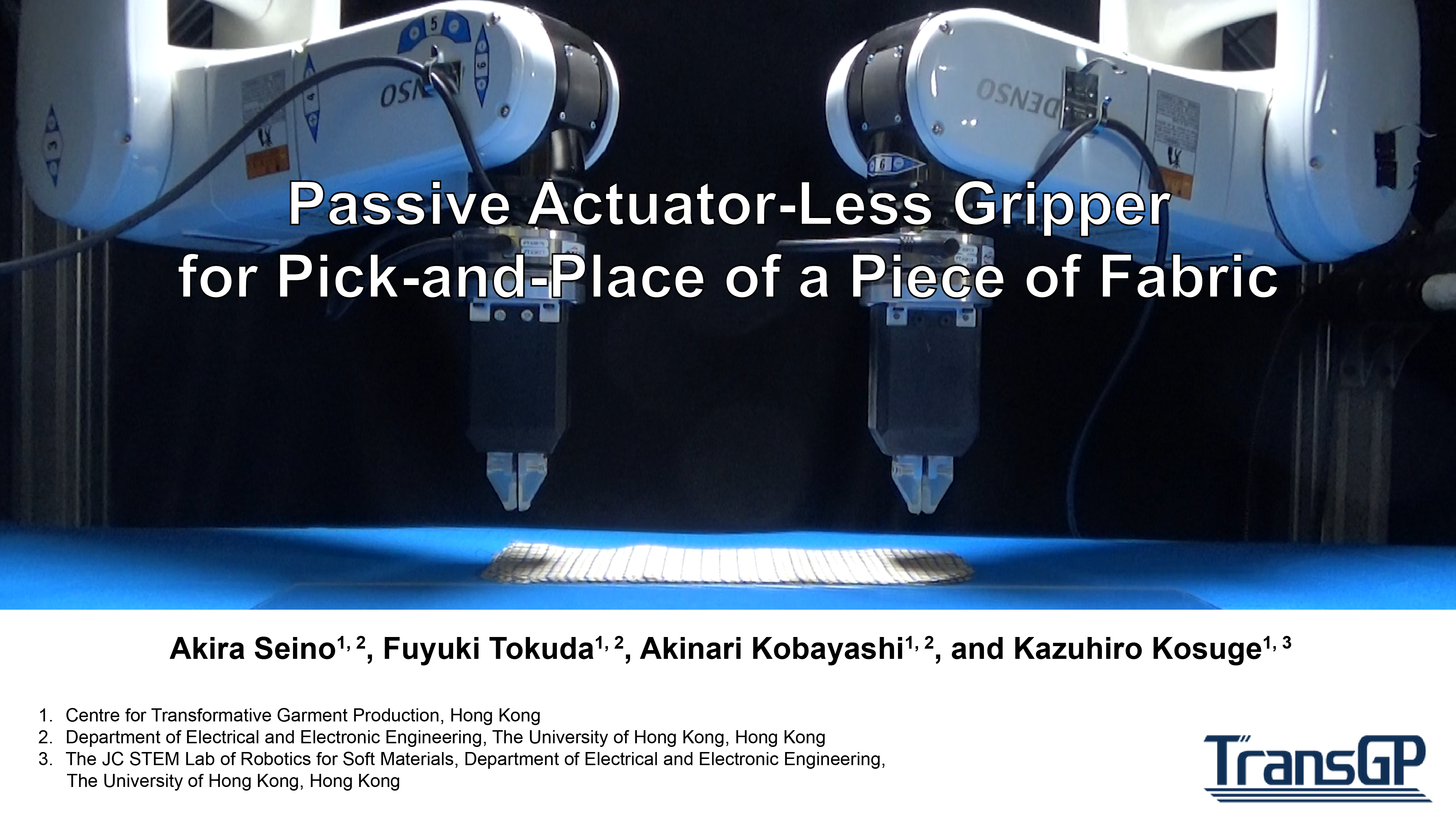 Passive Actuator-Less Gripper for Pick-and-Place of a Piece of Fabric - Dr. Akira Seino